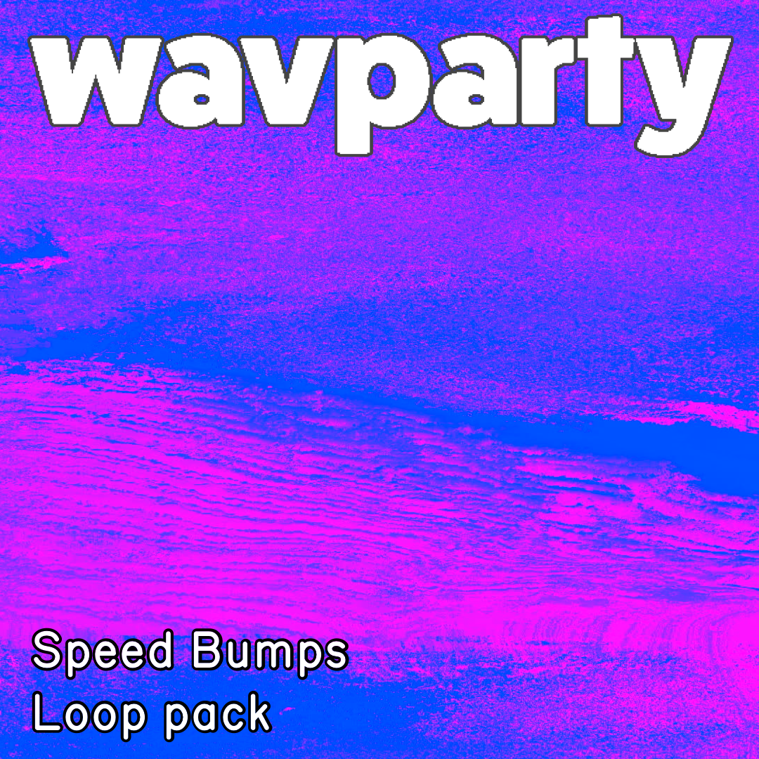 Speed Bumps loop pack | Wavparty